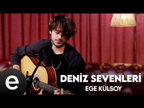 Ege Külsoy - Deniz Sevenleri (Official Acoustic Video)