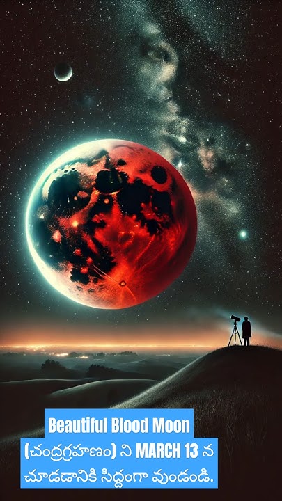 Get Ready for the Spectacular Total Lunar Eclipse 'Blood Moon' March ...