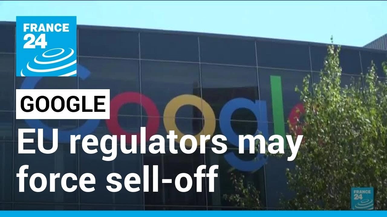 Google faces EU break-up order over anti-competitive adtech practices ...