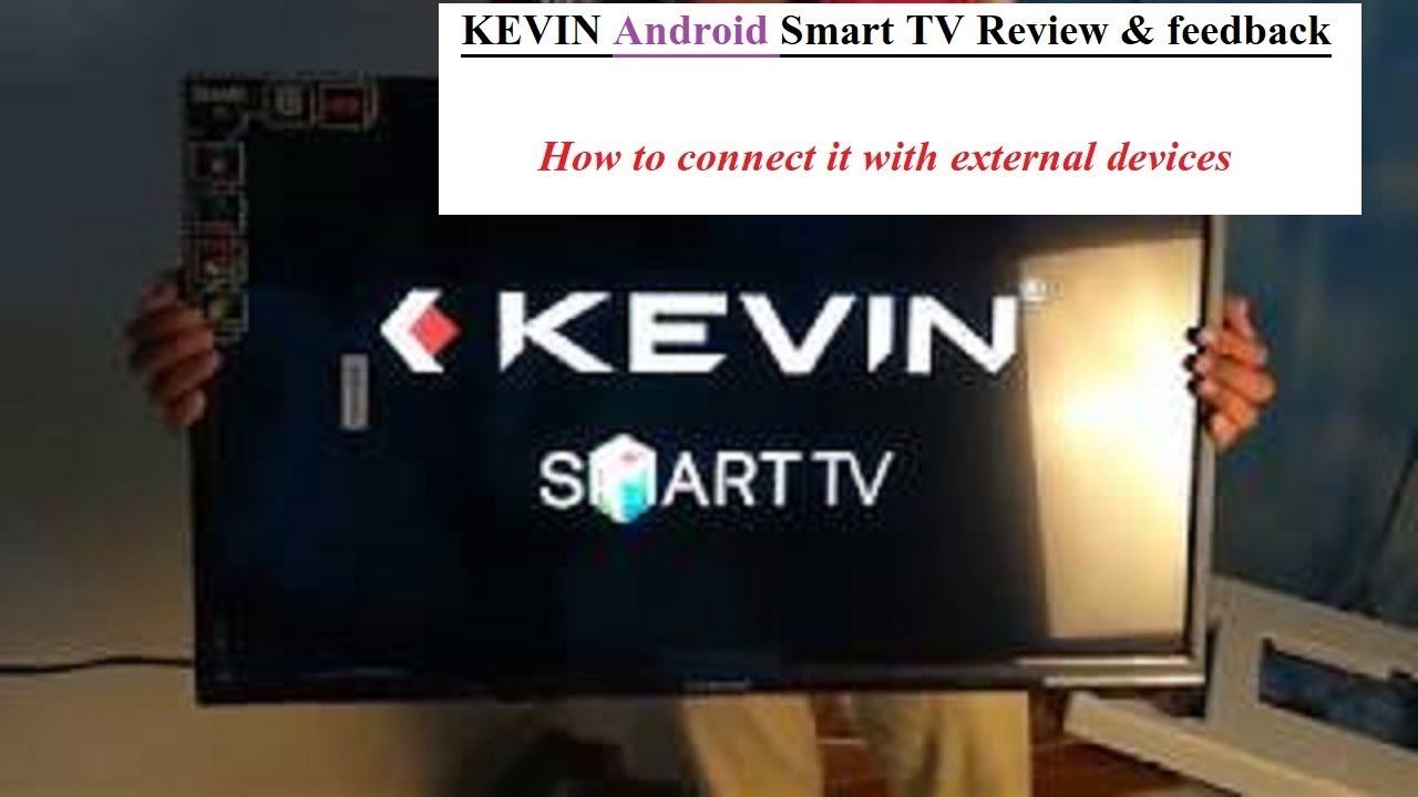 Android KEVIN Smart TV Review and Unboxing - YouTube