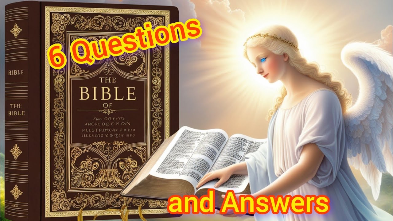 Six (6) Important Questions & Answers about the Bible (Q&A) - YouTube