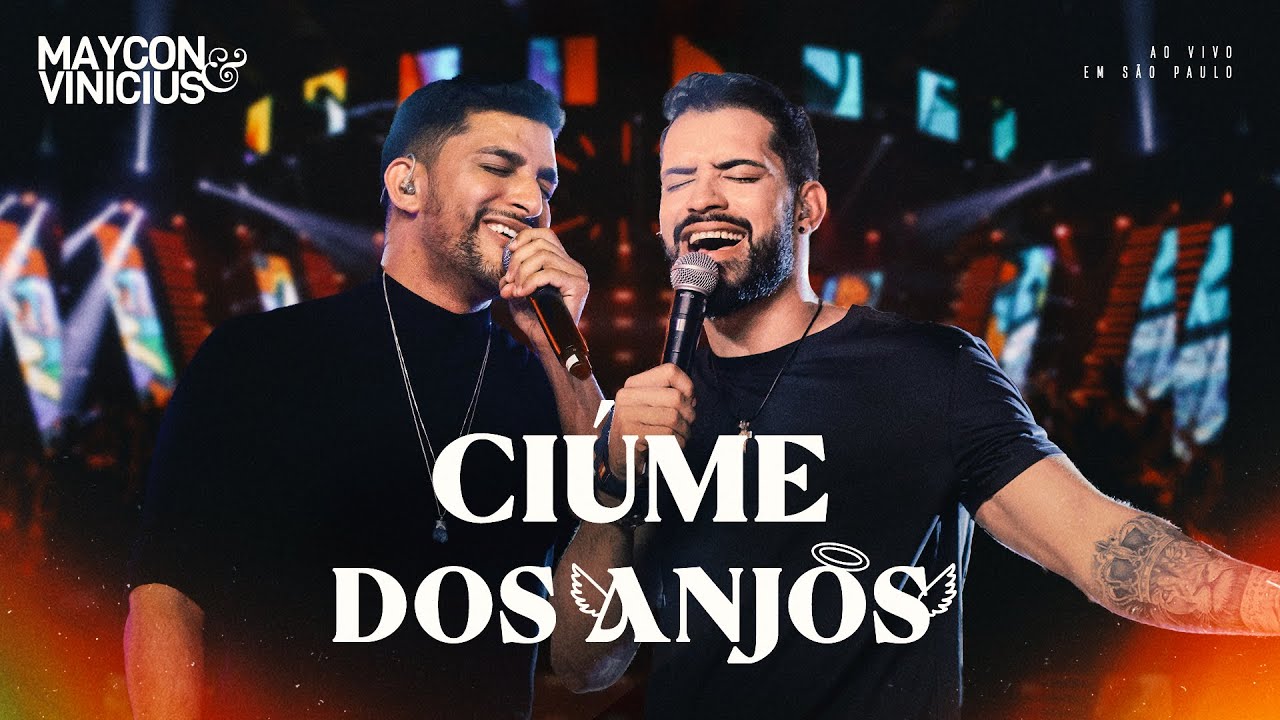 Maycon e Vinicius - Ciúme dos Anjos (DVD Ao Vivo em São Paulo) - YouTube