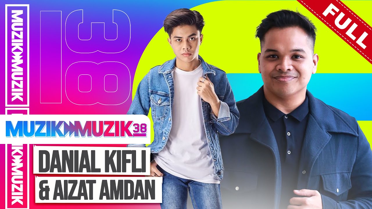 [FULL] Muzik Muzik 38 (2023) | 3 Sep - Danial Kifli & Aizat Amdan - YouTube