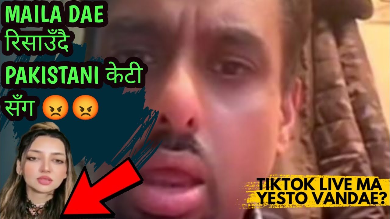 Maila dai resaudai Pakistani केटीसँग 😡😡 || Japan maila dai|| TokTik ...