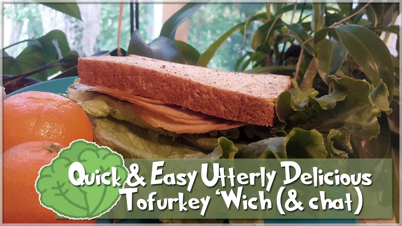 Quick & Easy Utterly Delicious Vegan Tofurkey 'Wich!! • Vlog! - YouTube