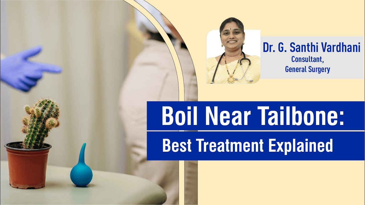 Boil Near Tailbone: Best Treatment Explained | Dr. G. Santhi Vardhani ...