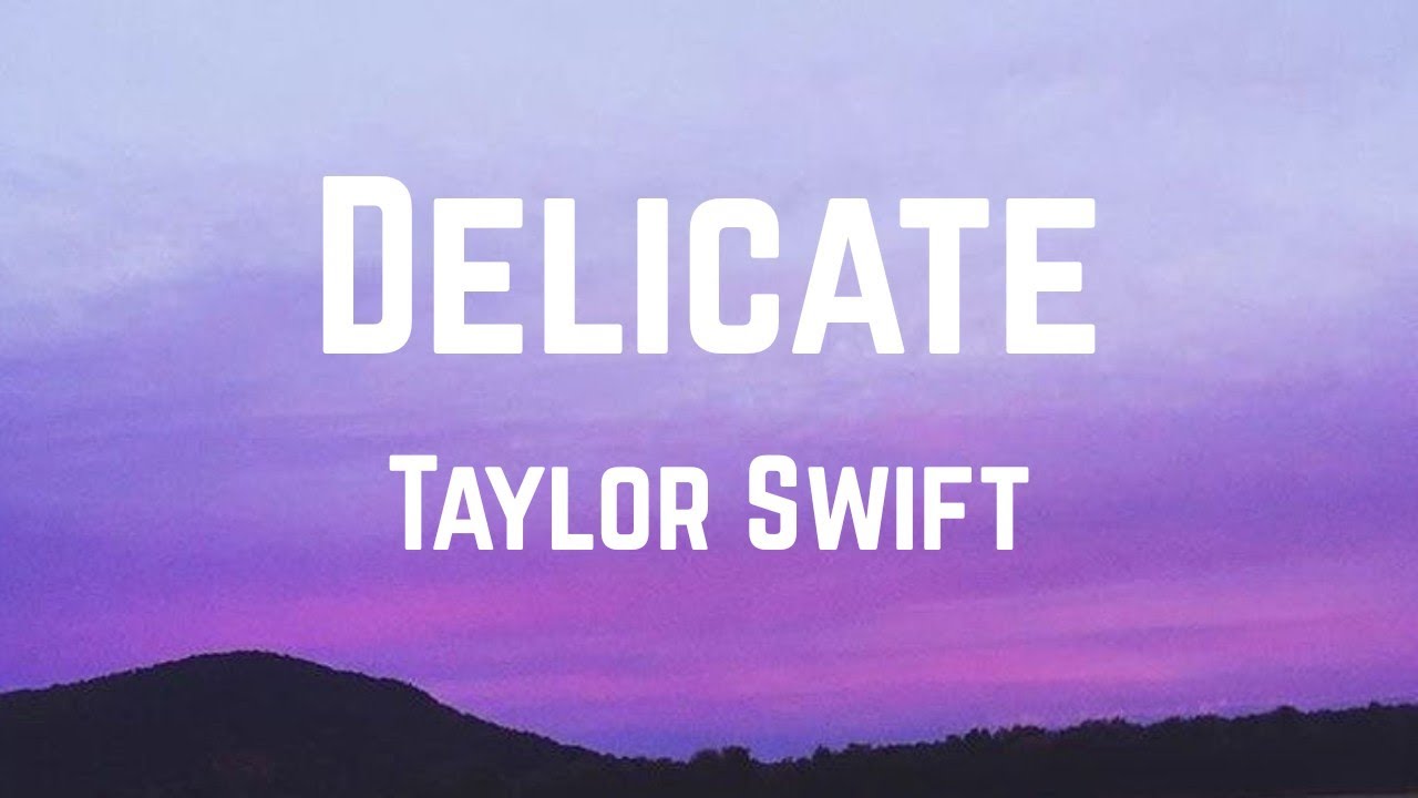 Taylor Swift - Delicate [Lyrics Video] - YouTube