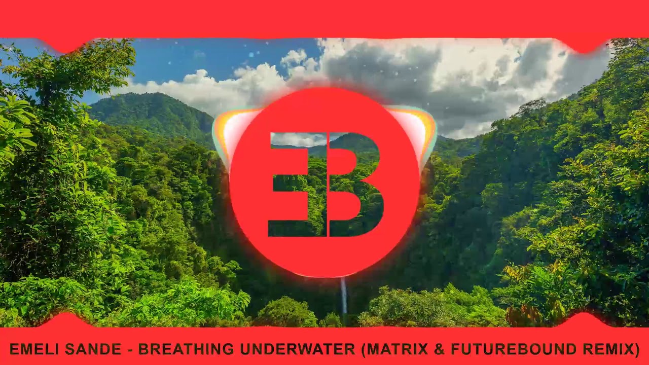 Emeli Sande - Breathing Underwater (Matrix & Futurebound Remix) - YouTube