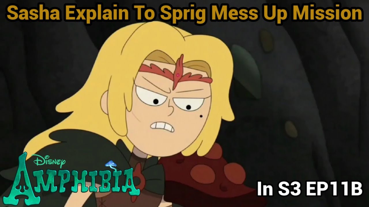 Sasha Explain To Sprig Mess Up The Mission | Amphibia (S3 EP11B) - YouTube