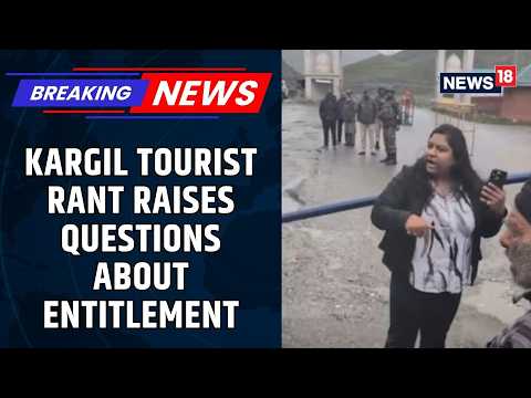 “We Are Gen-Z, Won’t Tolerate This Nonsense”: Kargil Tourist Rant Sparks Entitlement Debate | News18