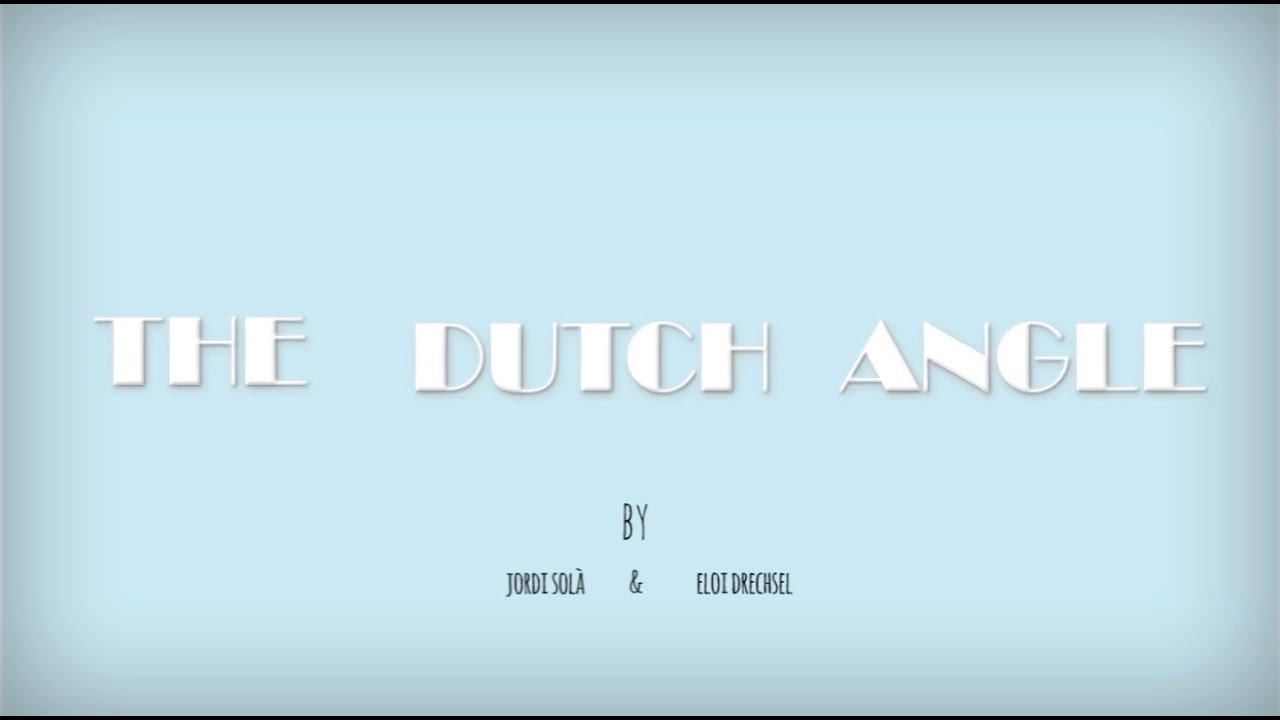 DUTCH ANGLE - dutch angle - aberrado -Dutch tilt - canted angle ...