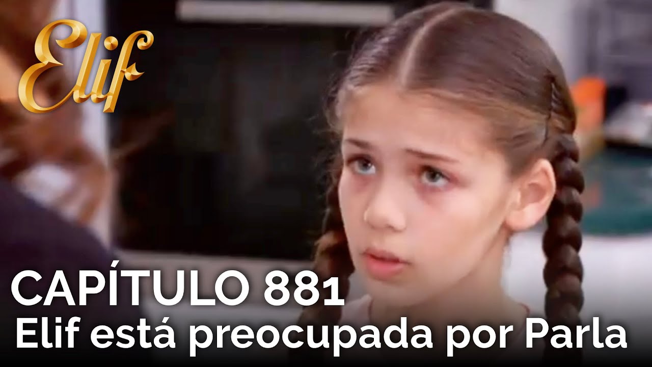 Elif Capítulo 881 | Elif está preocupada por Parla - YouTube