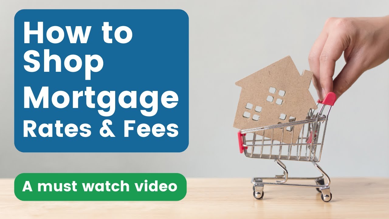 How to Shop Mortgage Rates & Fees - YouTube