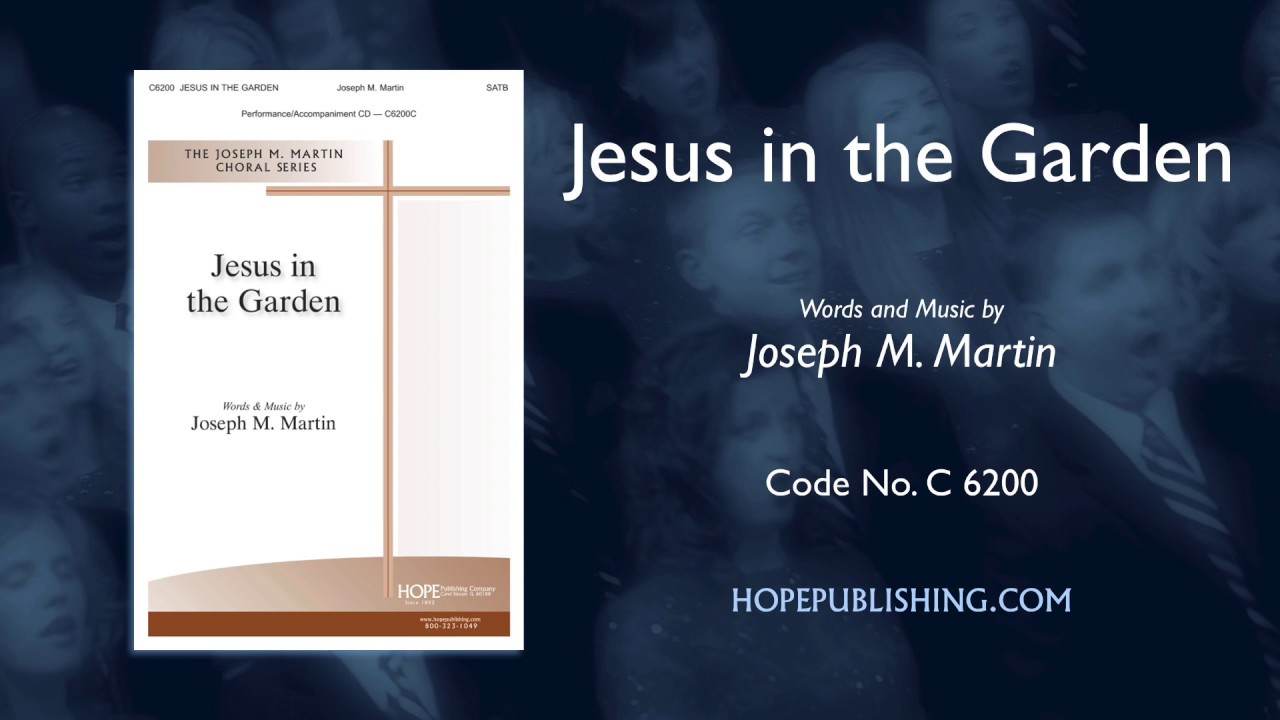 Jesus in the Garden - Joseph M Martin - YouTube
