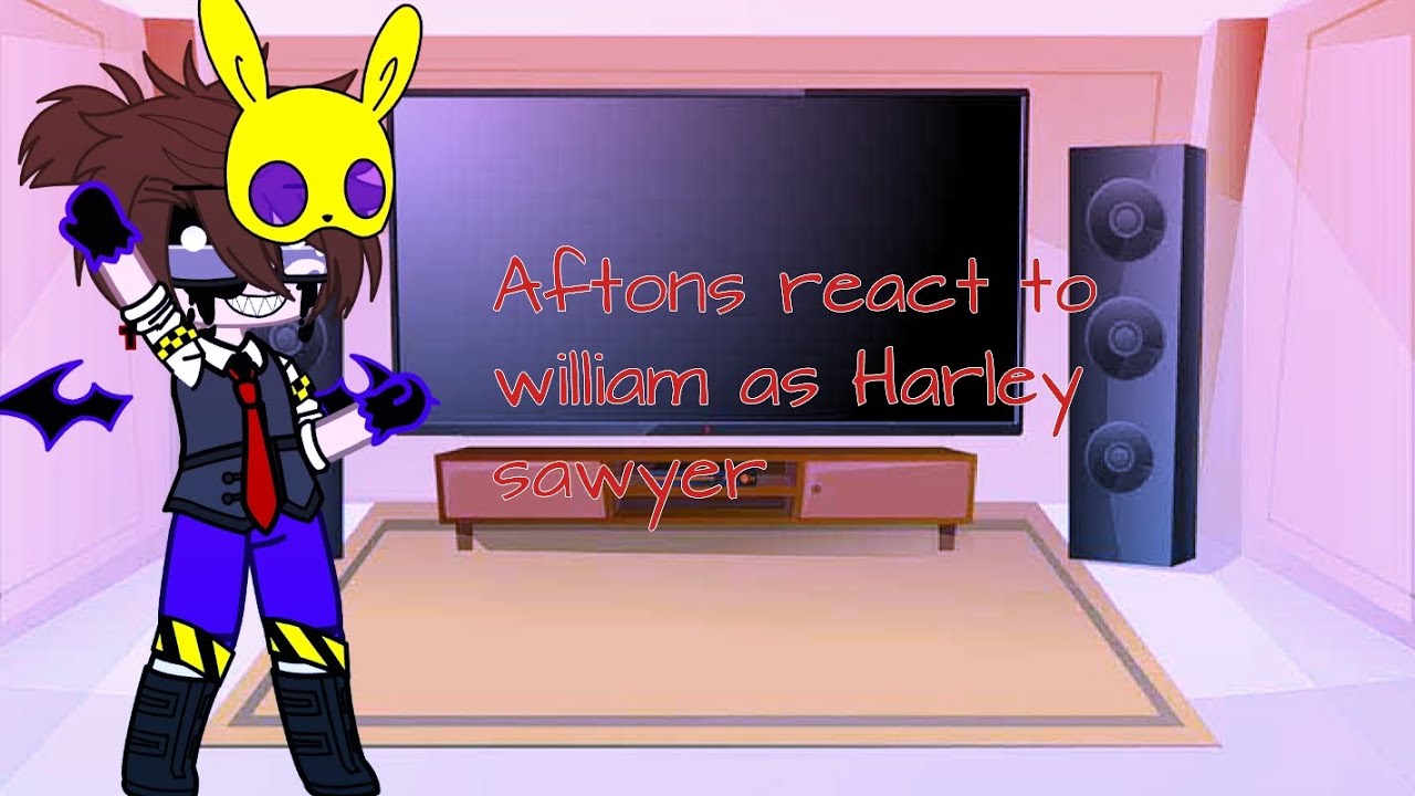 Afton family react to william as Harley sawyer || #poppyplaytimechapter1 x #fnaf || - YouTube