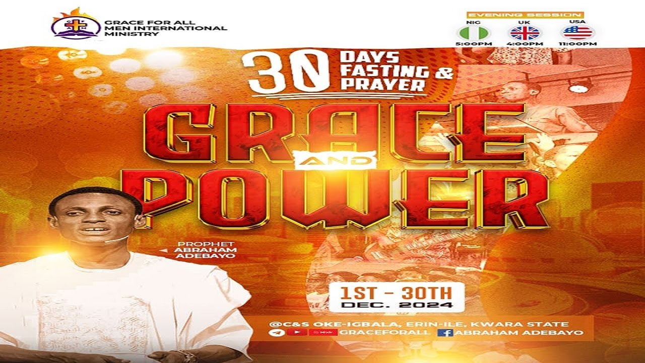 GRACE AND POWER || DAY 30TH || ANOINTING SERVICE || PROPHET ABRAHAM ...
