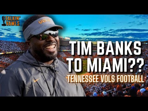 Tim Banks to Miami?? | Tennessee Vols Football - YouTube