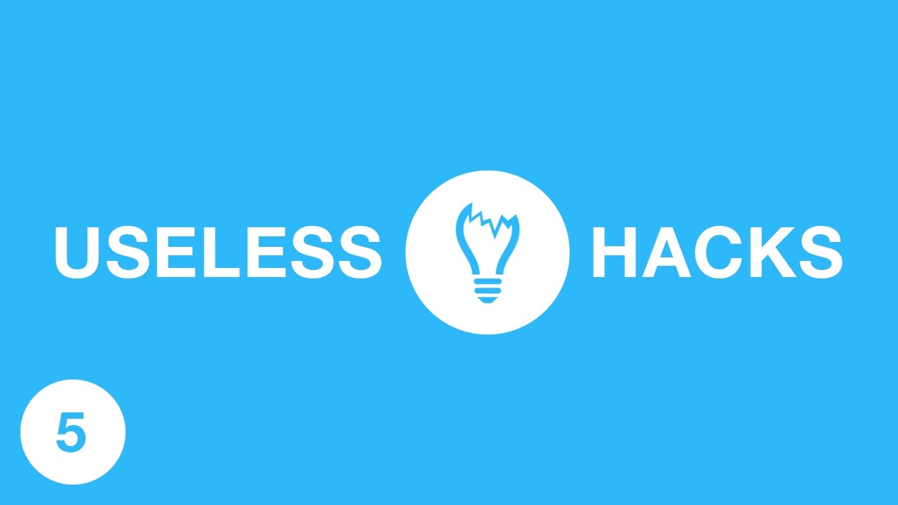 USELESS LIFE HACKS 5 - YouTube