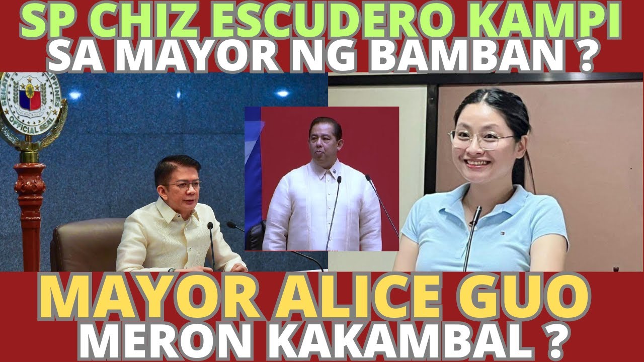 SP Chiz Escudero kampi sa Mayor ng Bamban ? Mayor Alice Guo meron ...