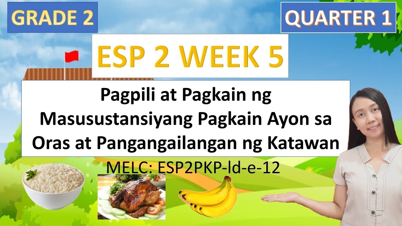 ESP 2 Week 5-6 Quarter 1 Pagpili at Pagkain ng Masusustansiyang Pagkain ...