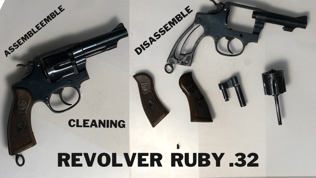 Revolver Ruby .32 caliber Cleaning , Disassemble and Assemble | Guns ...