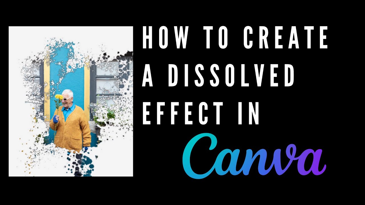 How to Create a Dissolved Effect in Canva - YouTube