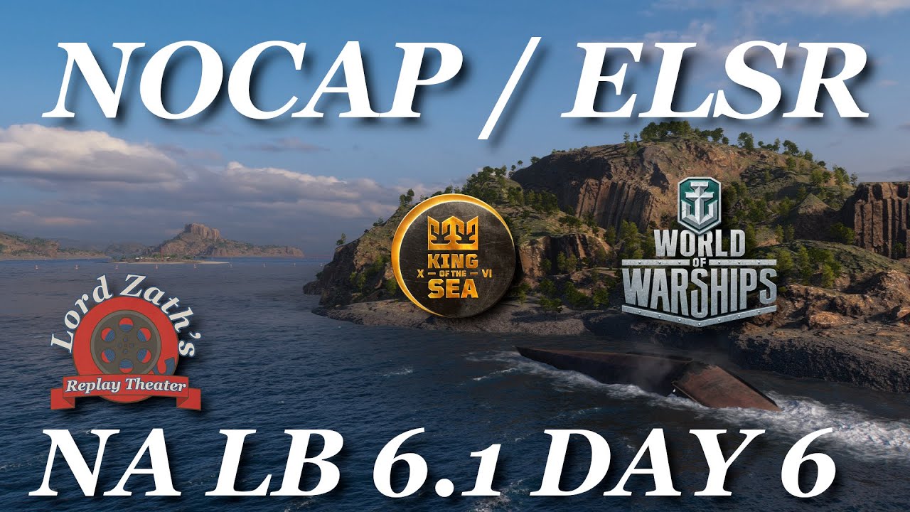 NOCAP v ELSR - King of the Sea XVI NA LB 6.1 World of Warships - YouTube