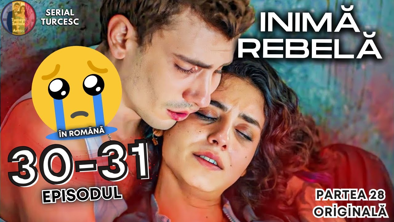 Inima Rebela Episodul 30 în Romănă - Inimă Rebelă Episodul 31 # ...