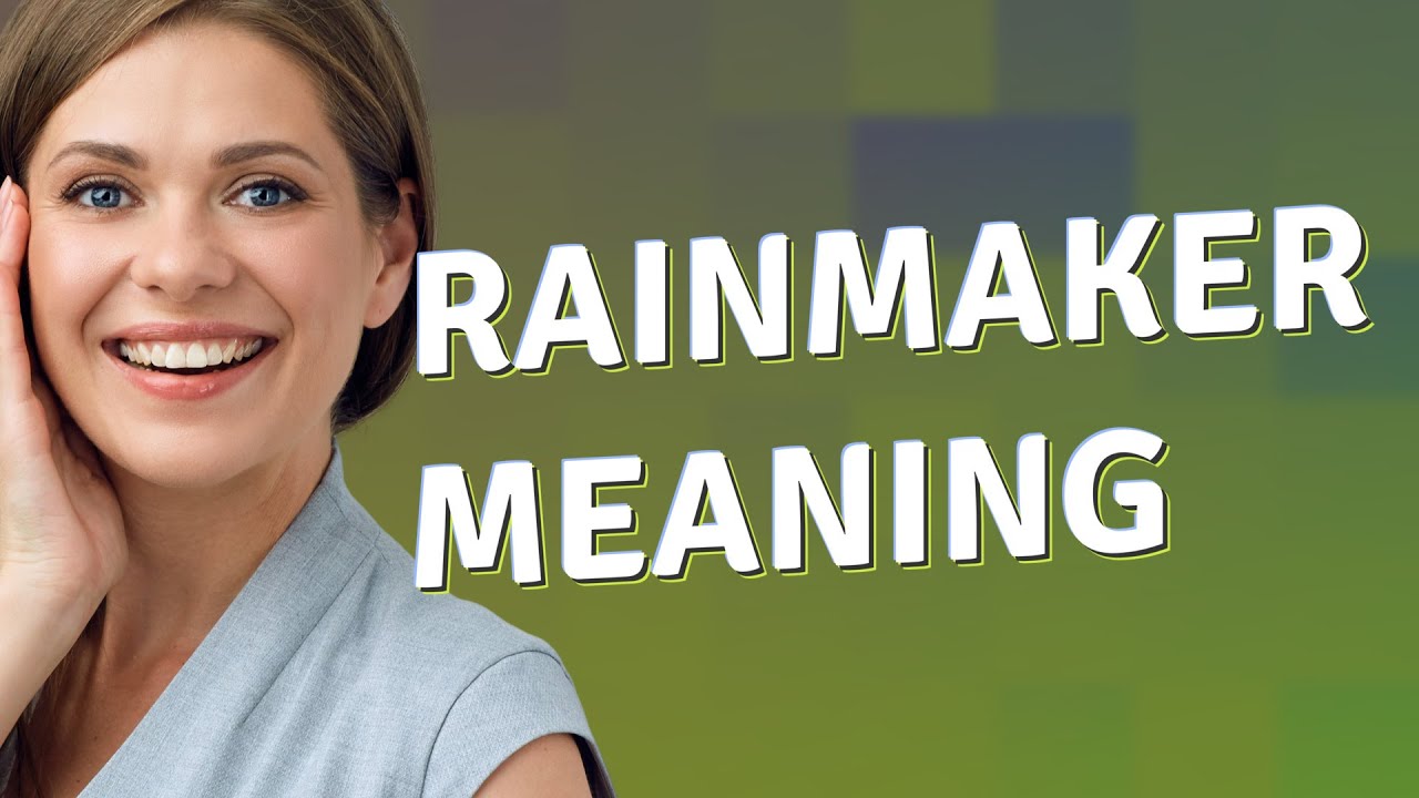 Rainmaker | meaning of Rainmaker - YouTube