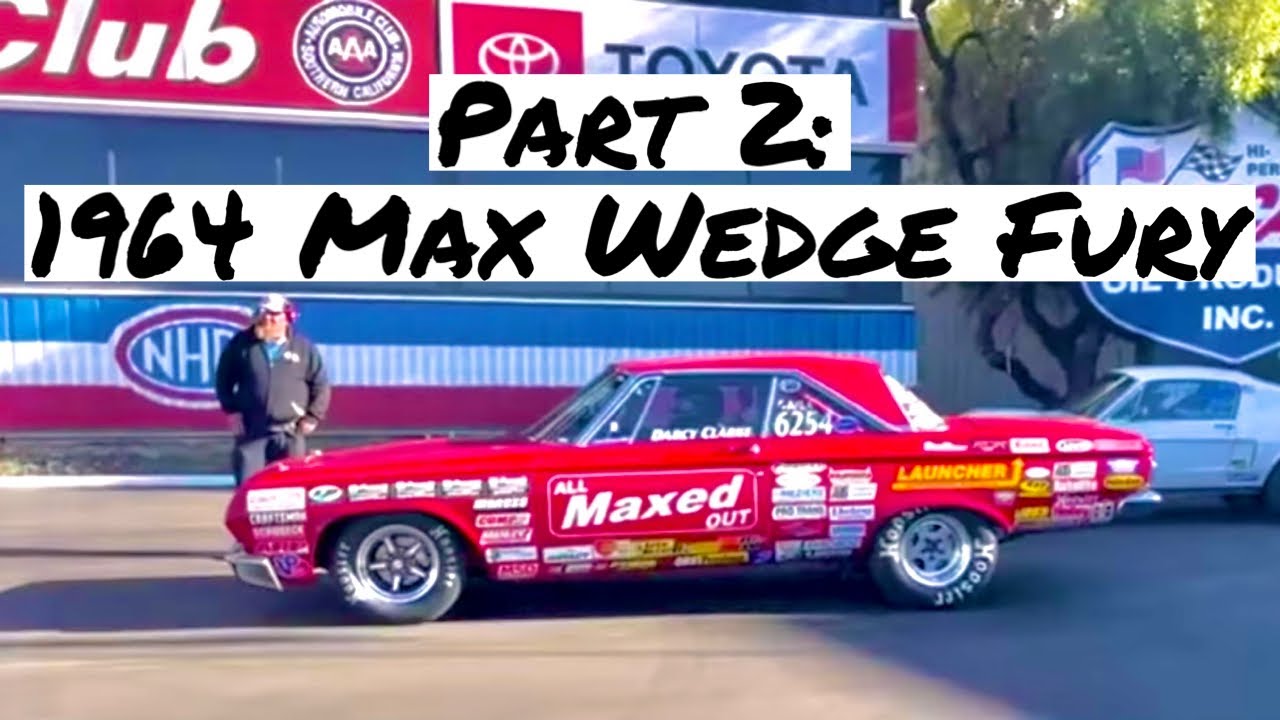 Darcy Clarke Part 2: 1964 Plymouth Fury Max Wedge NHRA Drag Racing ...