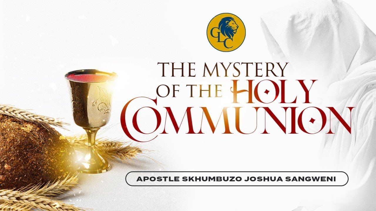 The Mystery of The Holy Communion - Apostle Joshua Sangweni - YouTube
