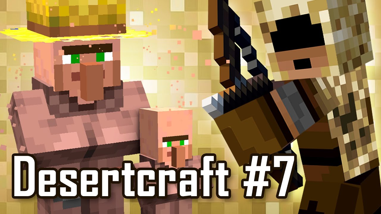 Desertcraft Hardcore #7 - 🏹 ¡Aldeanos y saqueadores! - YouTube