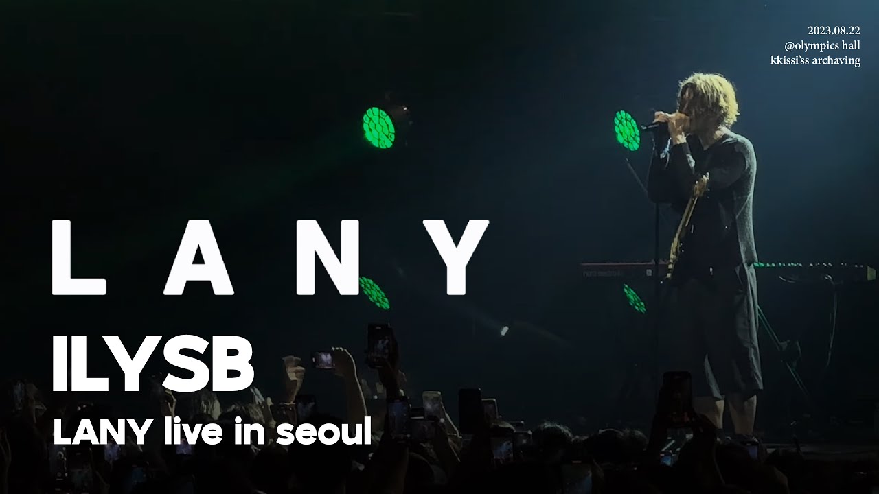 [4K HDR] ILYSB - 레이니 내한 공연 LANY Live In Seoul, Korea 2023.08.22 - YouTube