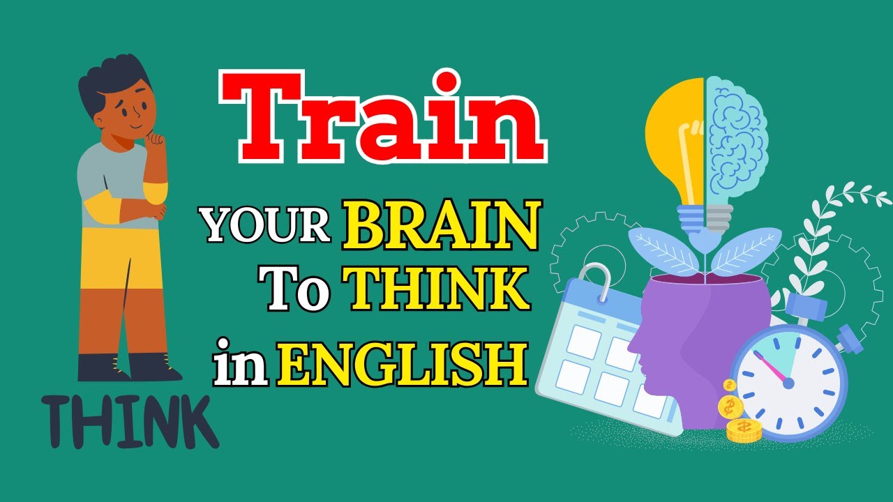 Train Your Brain to Think in English | Learn English with Podcast ...