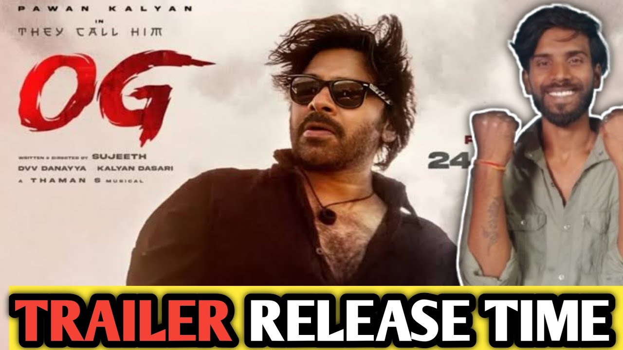 OG Trailer Exact Release Time | OG Shocking India Advance Booking ...