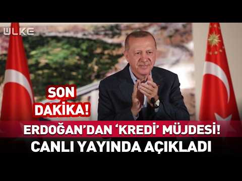 Cumhurbaşkanı Erdoğan'dan Kredi Müjdesi! #sondakika