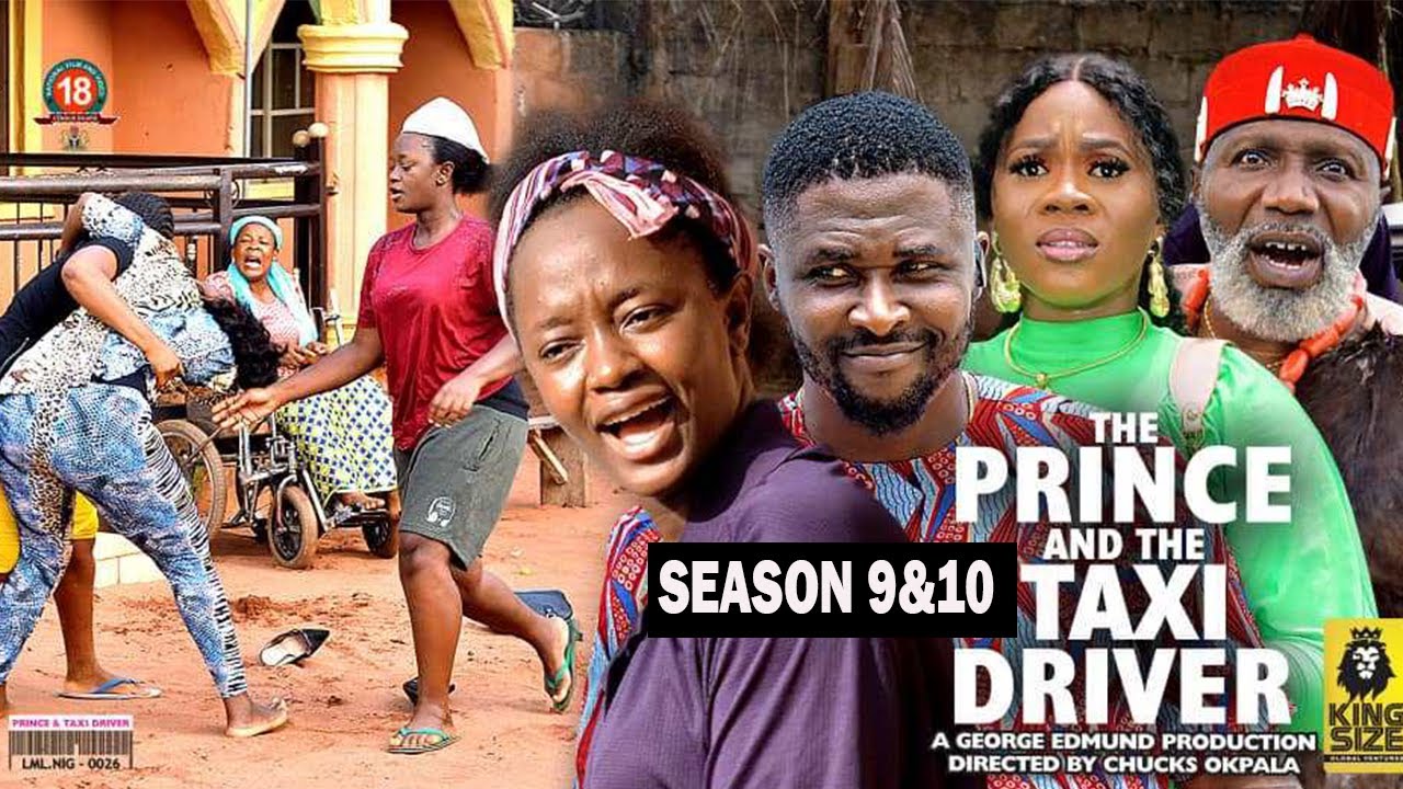 THE PRINCE AND THE TAXI DRIVER (SEASON 9&10) - 2022 LATEST NIGERIAN ...