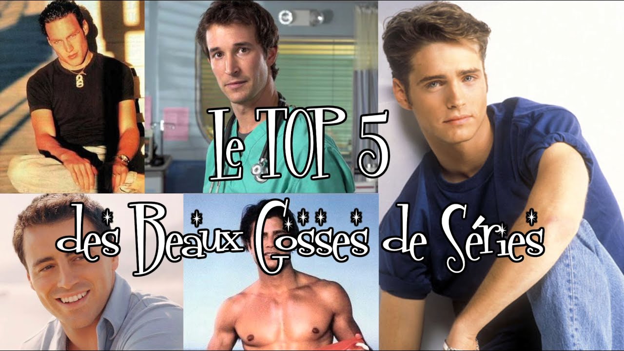Le Top 5 des Beaux Gosses de Séries Tv - YouTube