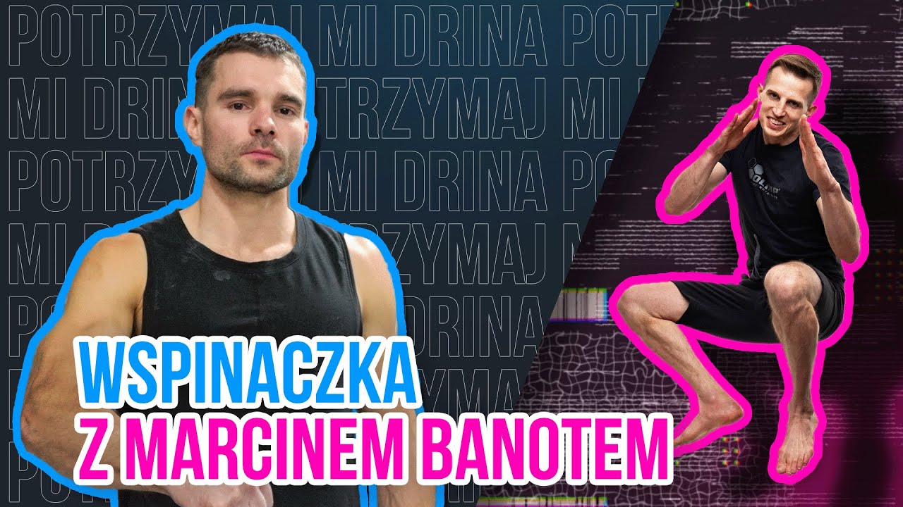 Wspinaczka i test siłowy z BNT! |Marcin Banot | POTRZYMAJ MI DRINA ...
