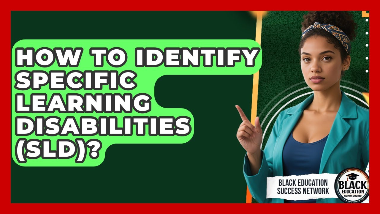 How To Identify Specific Learning Disabilities (SLD)? - Black Education ...