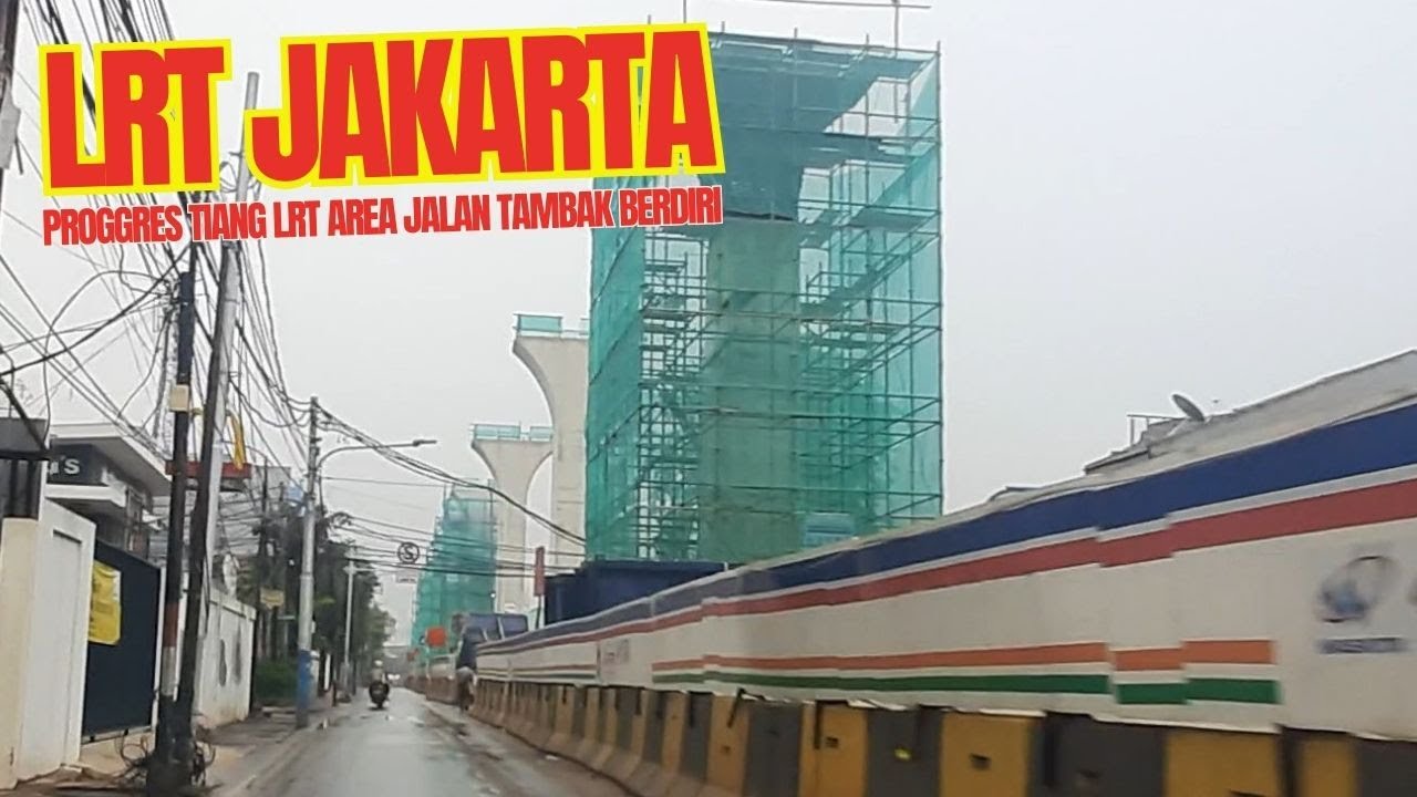 LRT JAKARTA Proggres Tiang LRT Area Jalan Tambak Berdiri - Touring ...
