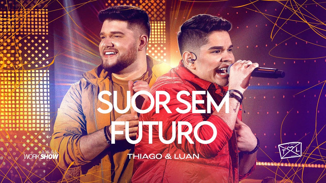 Thiago e Luan - Suor Sem Futuro - YouTube