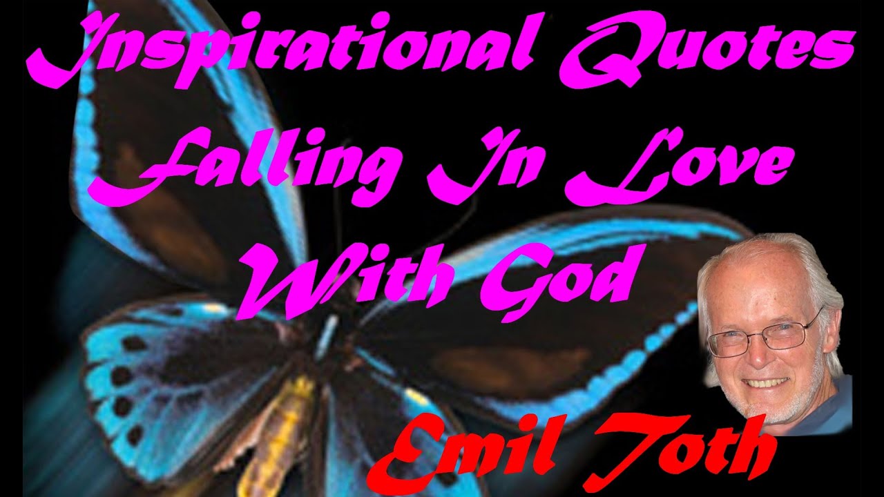 Inspirational Quote About Falling In Love With God by Emil Toth - YouTube