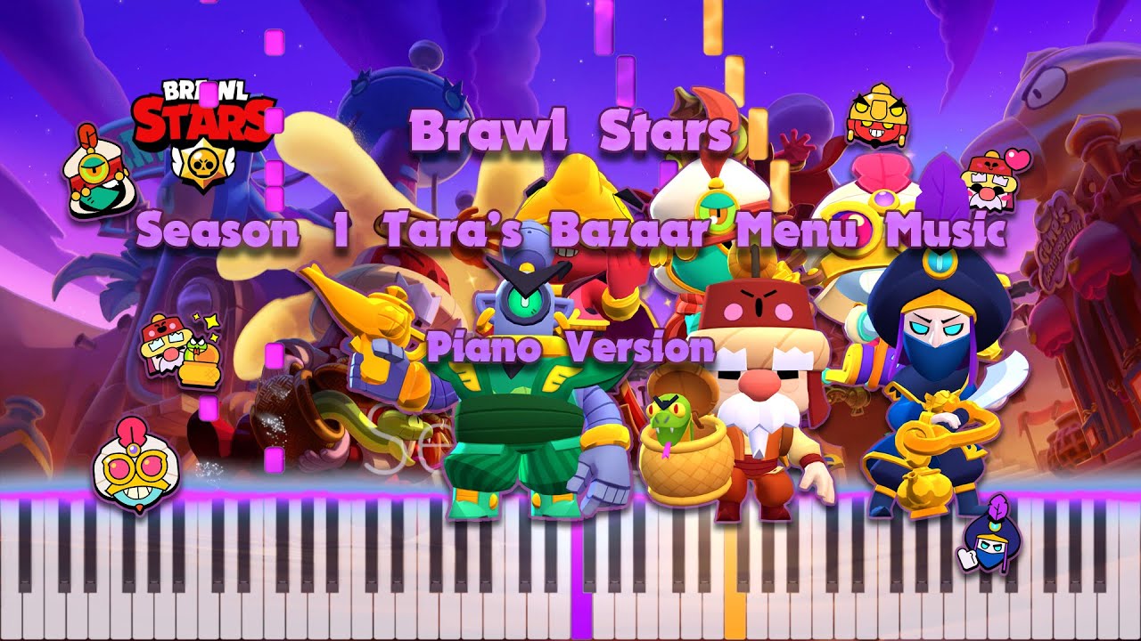Brawl Stars Season 1 Tara's Bazaar Menu Music Piano - YouTube
