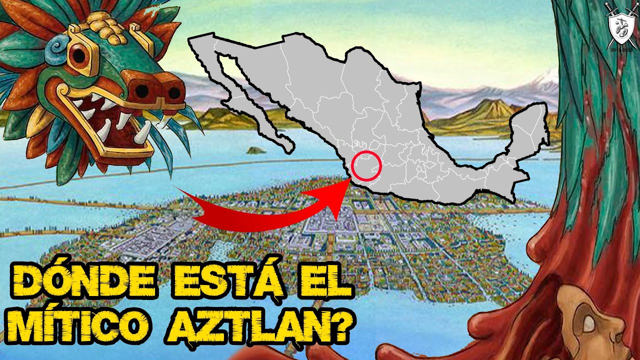 La Ubicación De Aztlán Ha Sido Descubierta. - YouTube