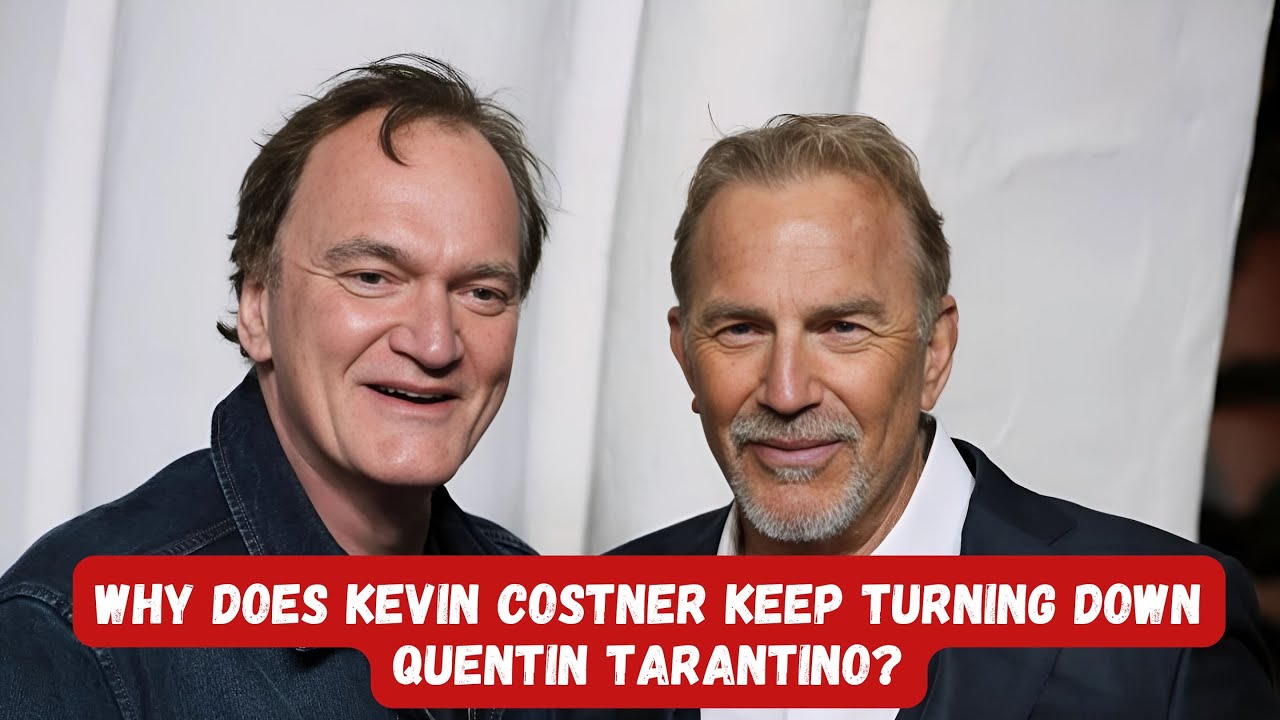 Why does Kevin Costner keep turning down Quentin Tarantino? - YouTube