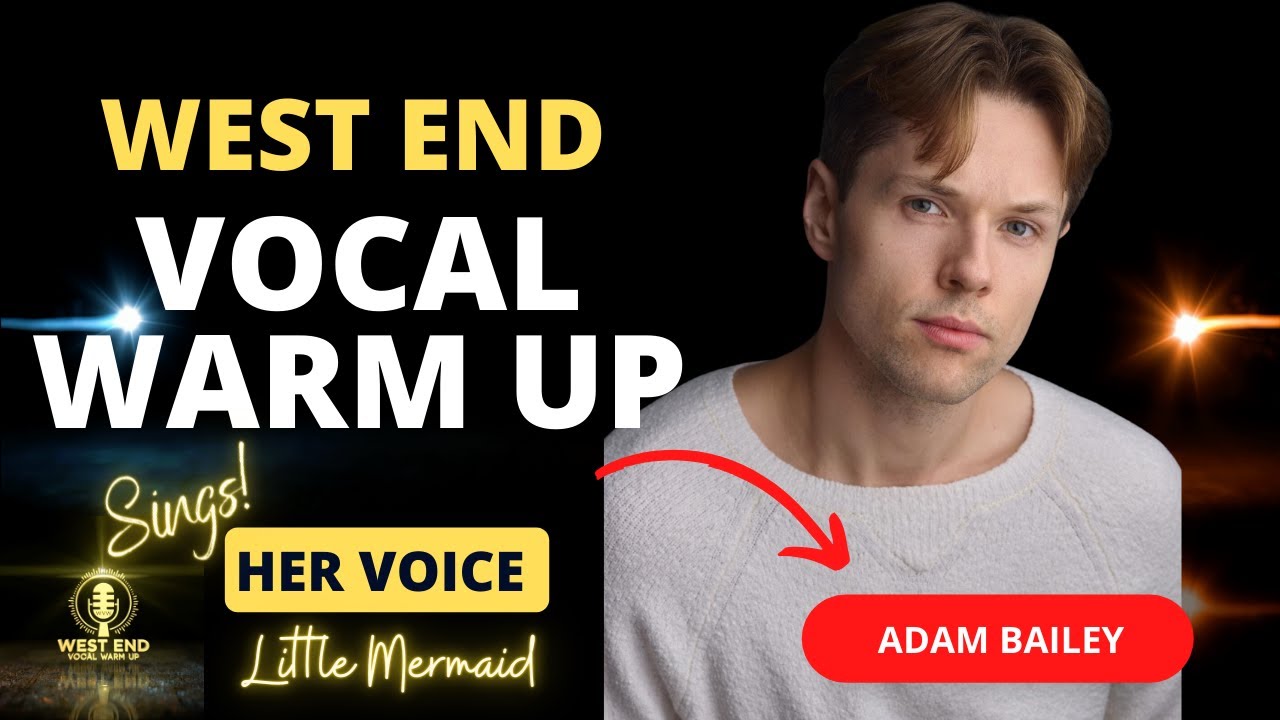 THE LITTLE MERMAID - HER VOICE Adam Bailey & Chris Hatt Sings WEST END VOCAL WARM UP - YouTube