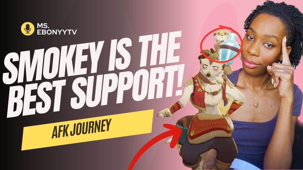 Smokey is the BEST support! | AFK Journey | Ms. EbonyyTV - YouTube