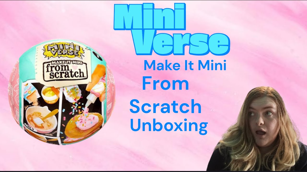 Mini Verse Make It Mini From Scratch Unboxing - YouTube