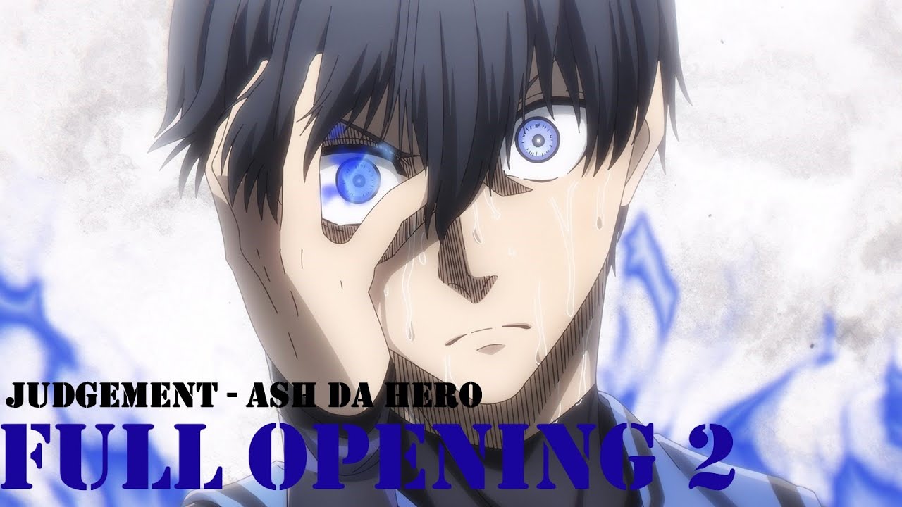 WOLFAnimeMusic | БЛЮ ЛОК - Full Opening 2 [Judgement] - ASH DA HERO ...